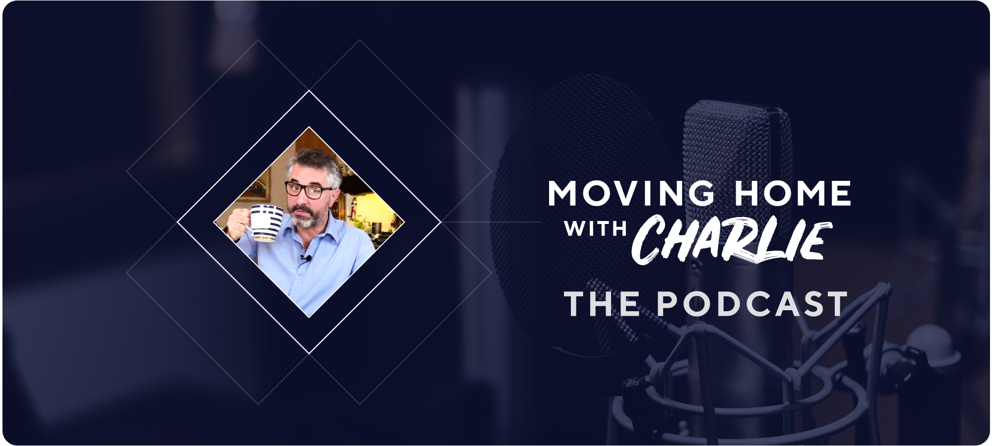 The podcast - Moving Home with Charlie
